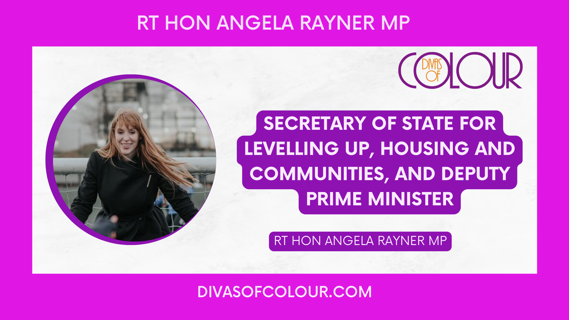 The Rt Hon Angela Rayner MP, Deputy Prime Minister - Divas of Colour Forum